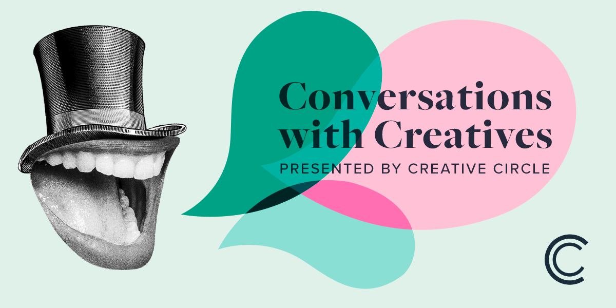 Conversations with Creatives | Creative Circle
